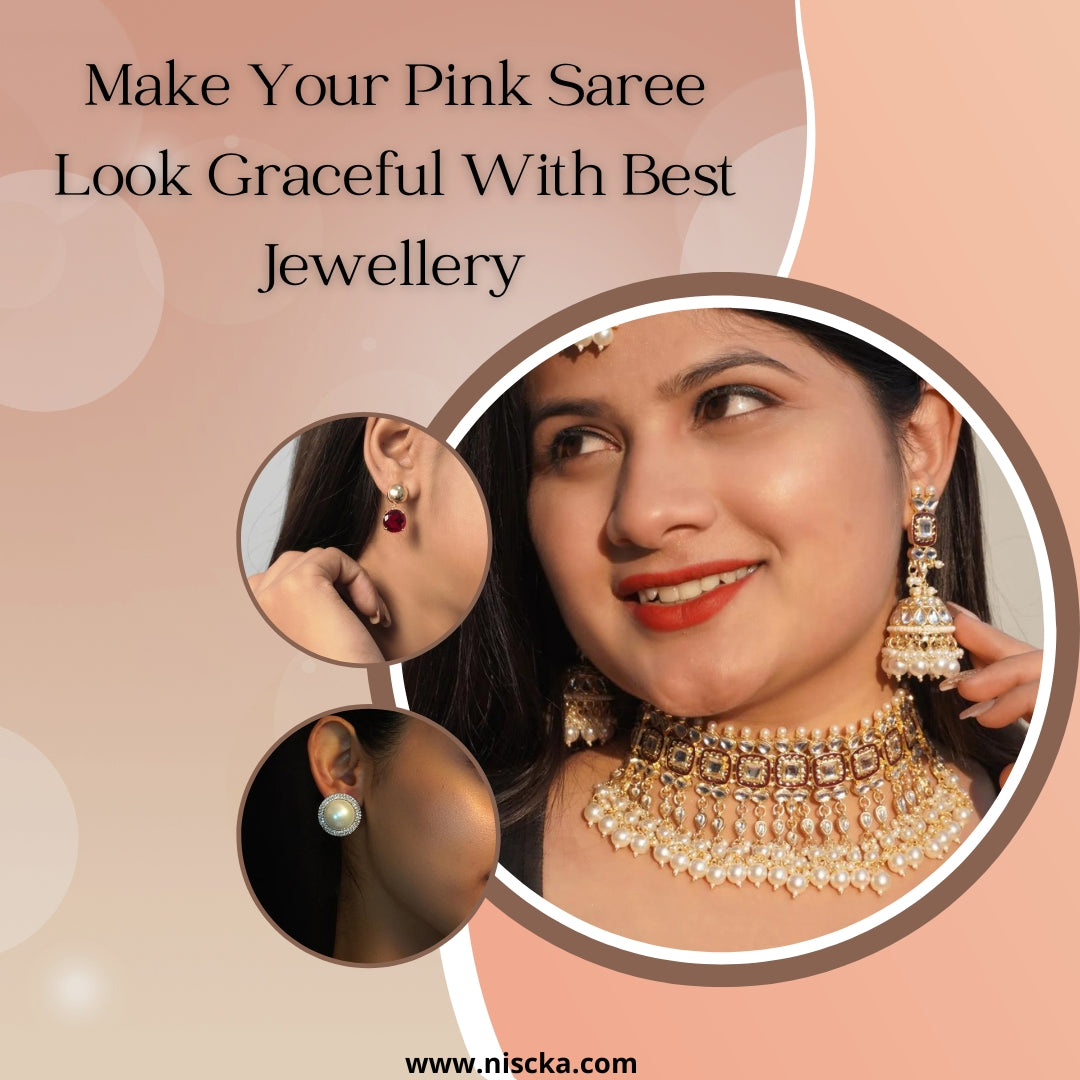 Make Your Pink Saree Look Graceful With Best Jewellery - Niscka